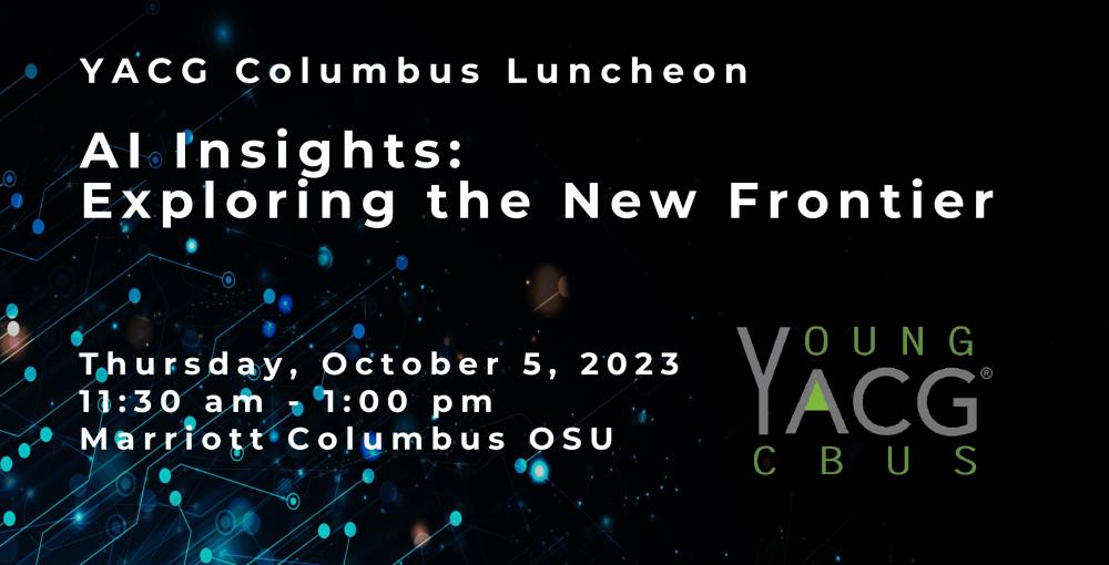 YACG Luncheon AI Insights: Exploring the New Frontier | ACG Columbus